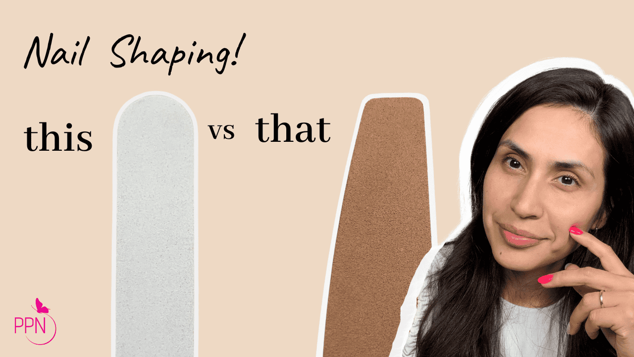 Nail Shaping | The Right Nail File Makes A Difference! - Paola Ponce Nails